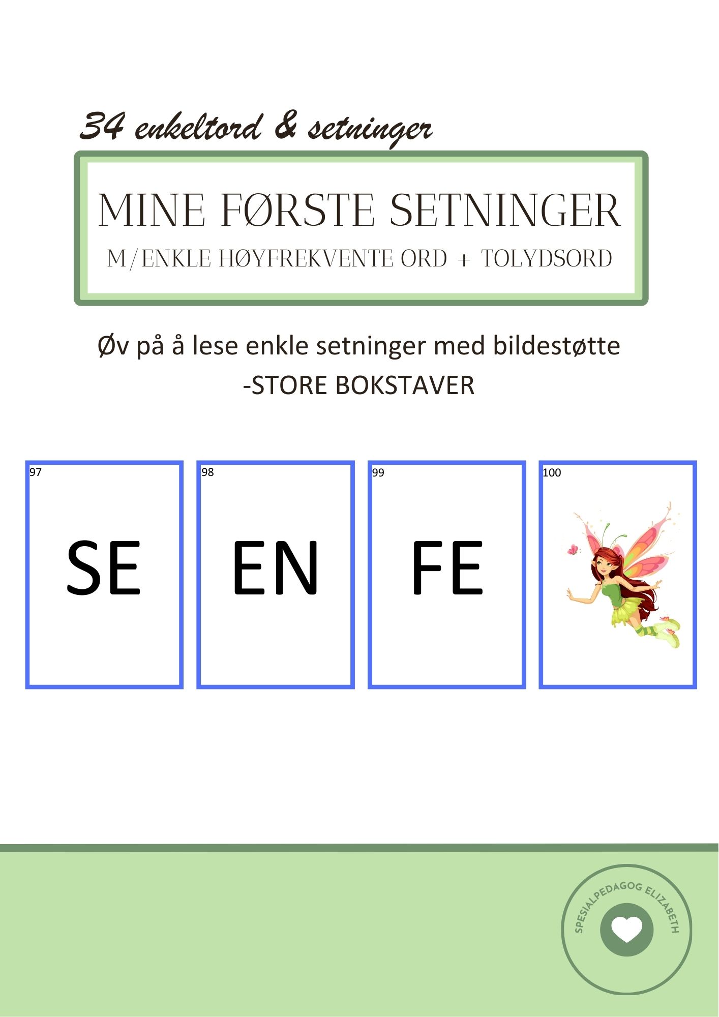 Mine første setninger m/ enkle høyfrekvente ord og lydrette tolydsord ...